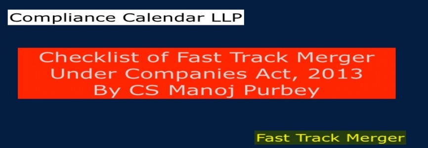 Checklist of Fast Track Merger Under Companies Act, 2013 By CS Manoj Purbey
